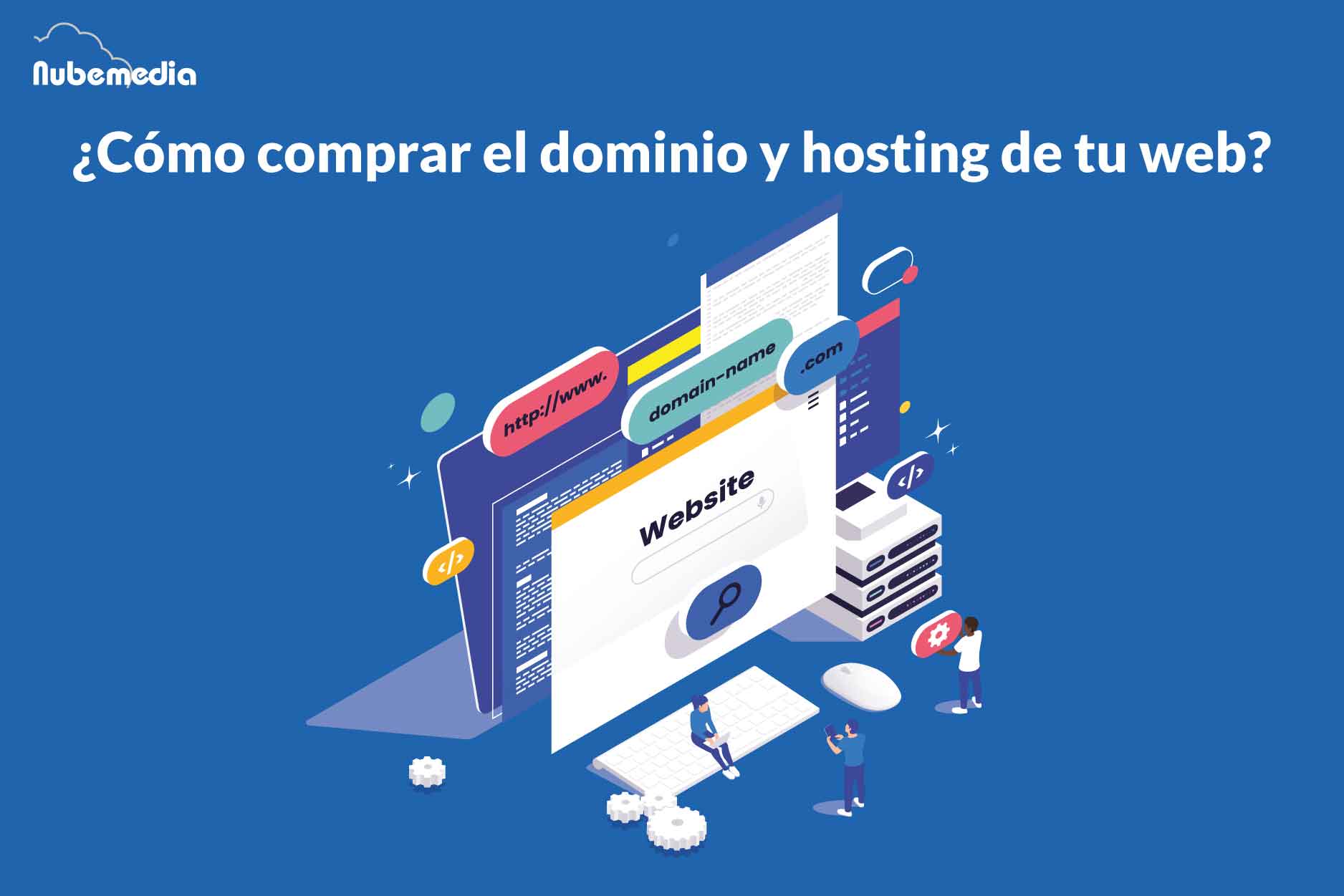 Te explicamos cómo comprar el dominio y hosting de tu web - Nubemedia
