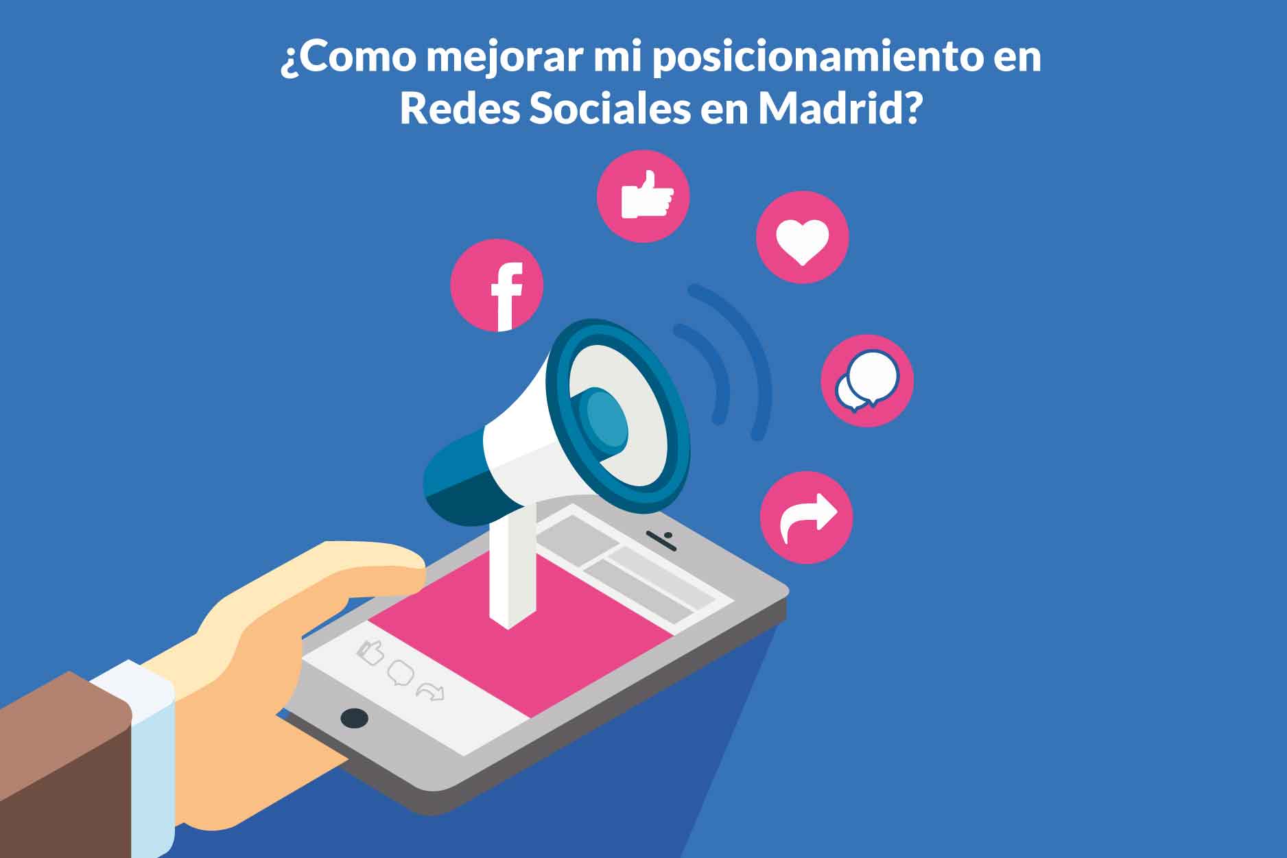 ¿Cómo mejorar mi posicionamiento en redes sociales en Madrid?